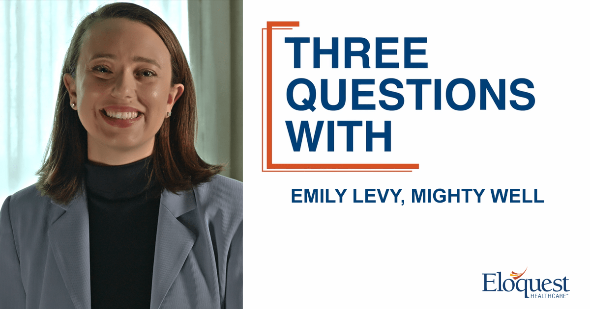3 Questions with Emily Levy – Eloquest Healthcare, Inc.