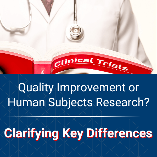 Quality Improvement or Human Subjects Research: Clarifying Key Differences – Eloquest Healthcare ...